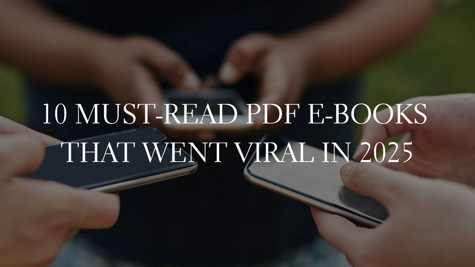 Good E-Books: 10 Must-Read E-Books That Went Viral in 2025